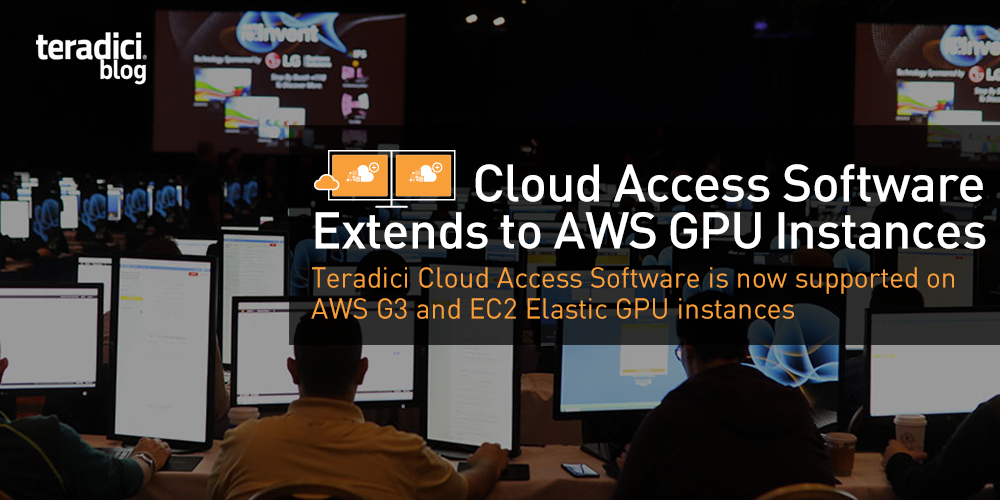 Teradici Blog | GPUs in the Cloud